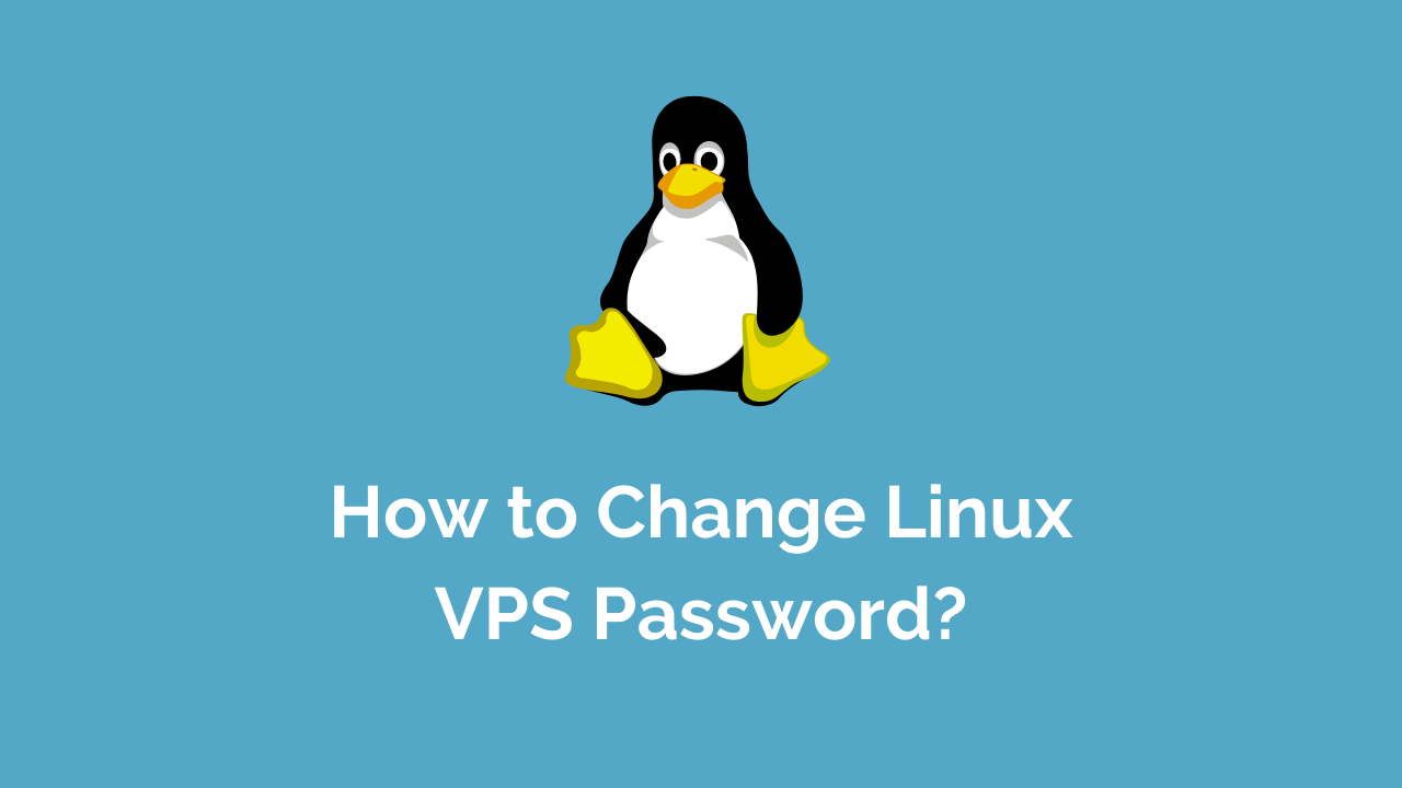 How To Change Linux VPS Password 