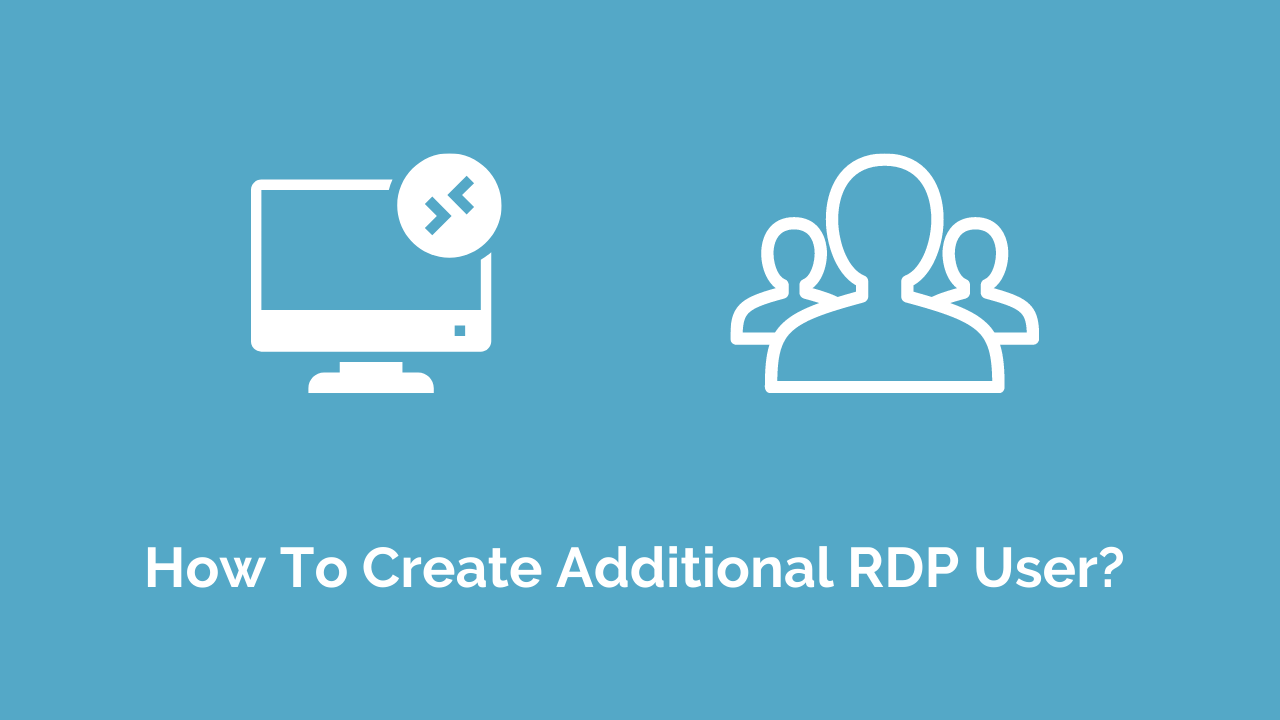 How To Create Additional RDP User?