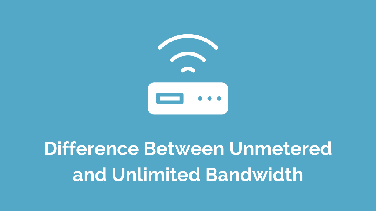 Difference Between Unmetered and Unlimited Bandwidth?