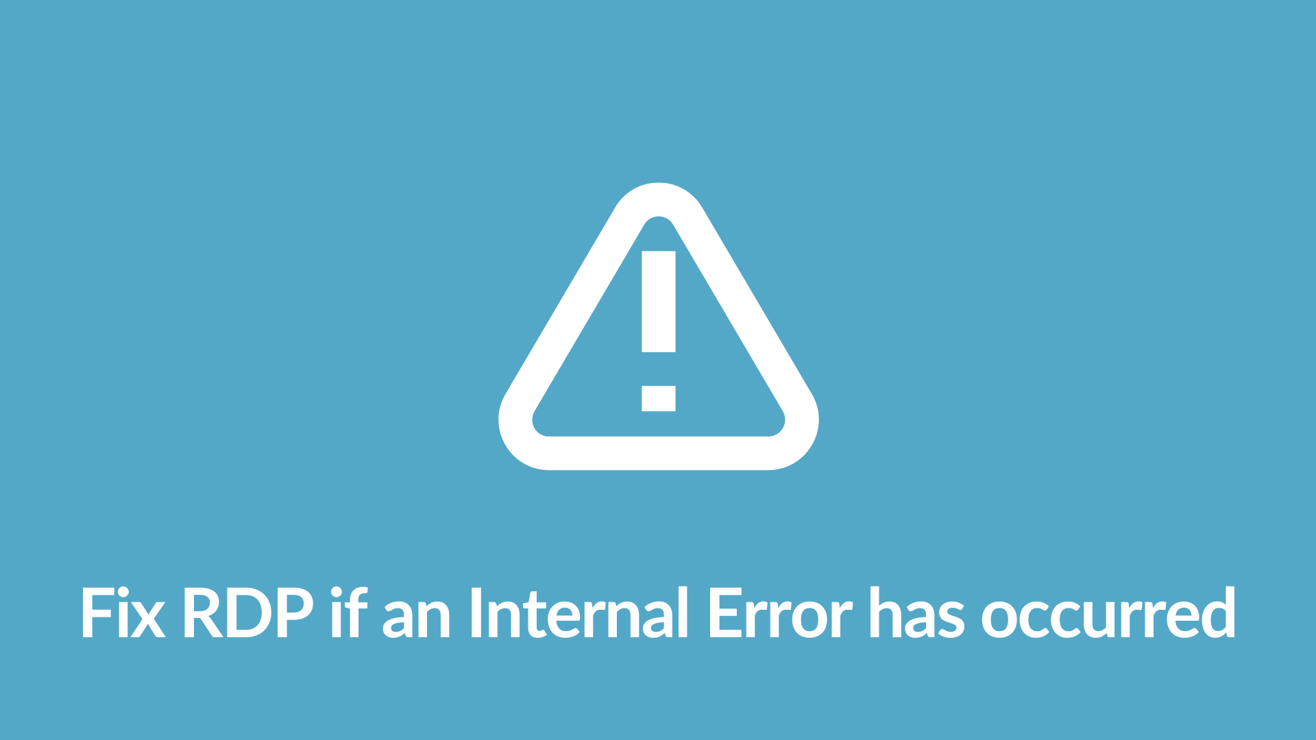  Fixed Remote Desktop Connection Internal Error Has Occurred 